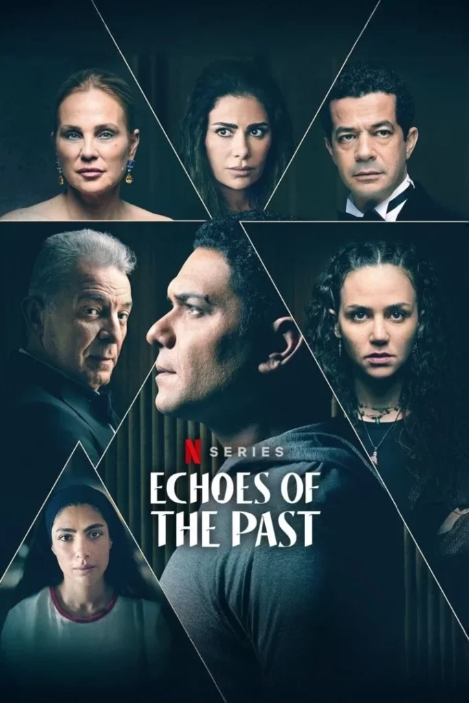 Echoes of the Past sur Netflix : que vaut cette série égyptienne qui ...