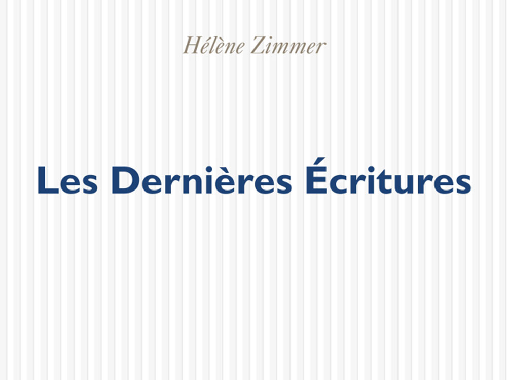 “Les dernières écritures” : que vaut le roman d'Hélène Zimmer ? Notre ...